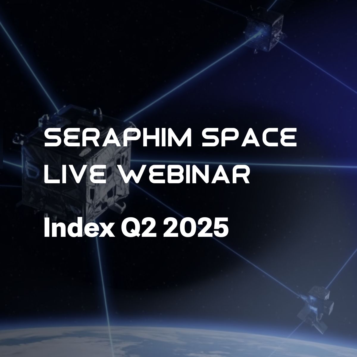 Seraphim Space Index Q2 2025 | Seraphim Space